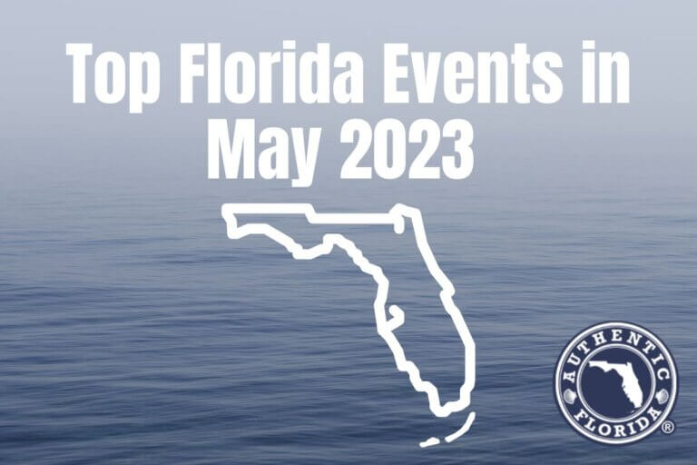 8 of Our Favorite Florida Events in May 2023 • Authentic Florida