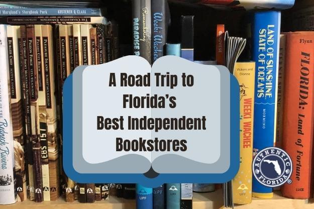A Road Trip to Florida’s Best Independent Bookstores • Authentic Florida