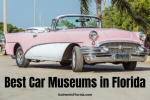 12 Best Car Museums in Florida • Authentic Florida